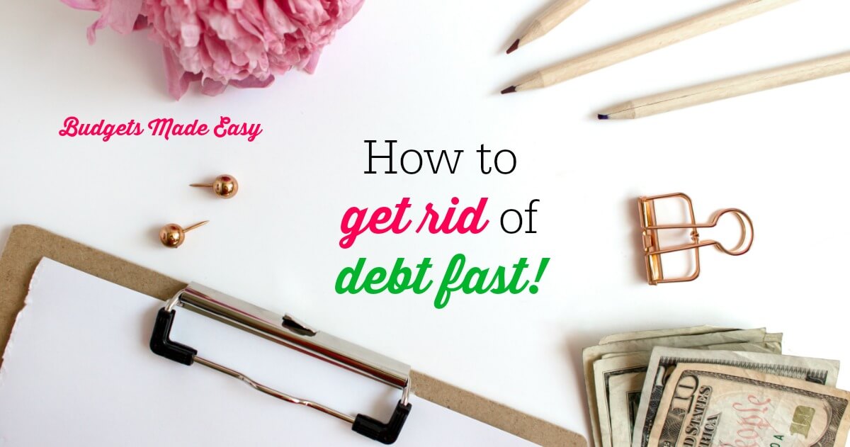 How to get rid of debt fast - Budgets Made Easy