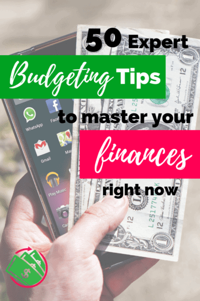 50+ Budgeting Tips To Help You Get Your Life Together!
