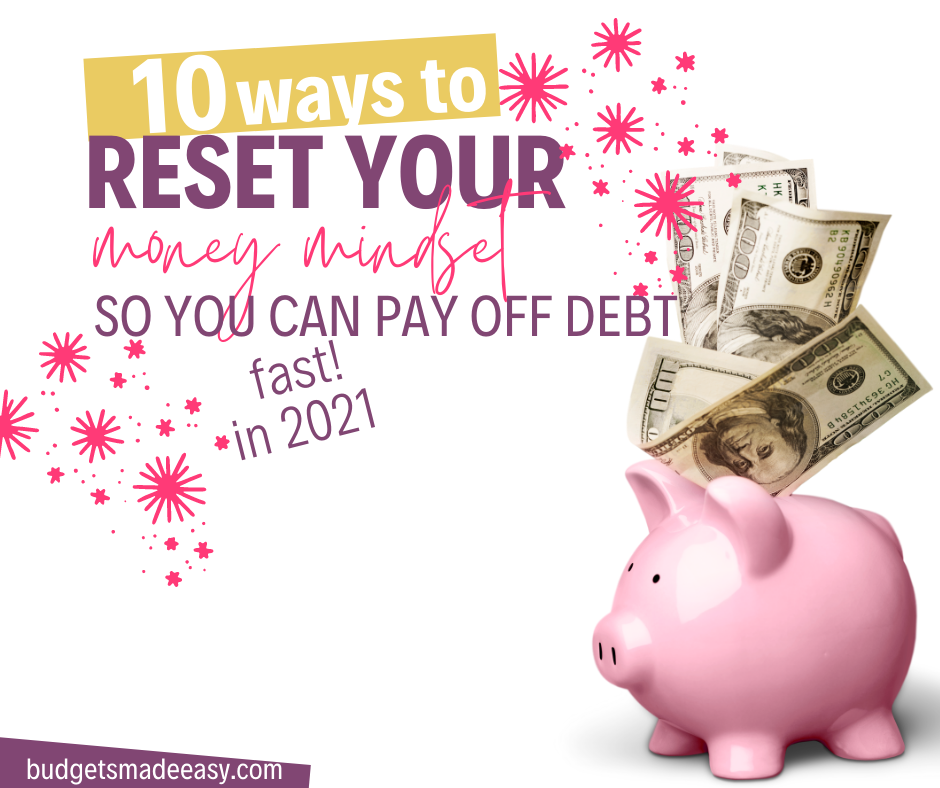 10 Ways to Reset Your Money Mindset So You Can Pay Off Debt FAST ...