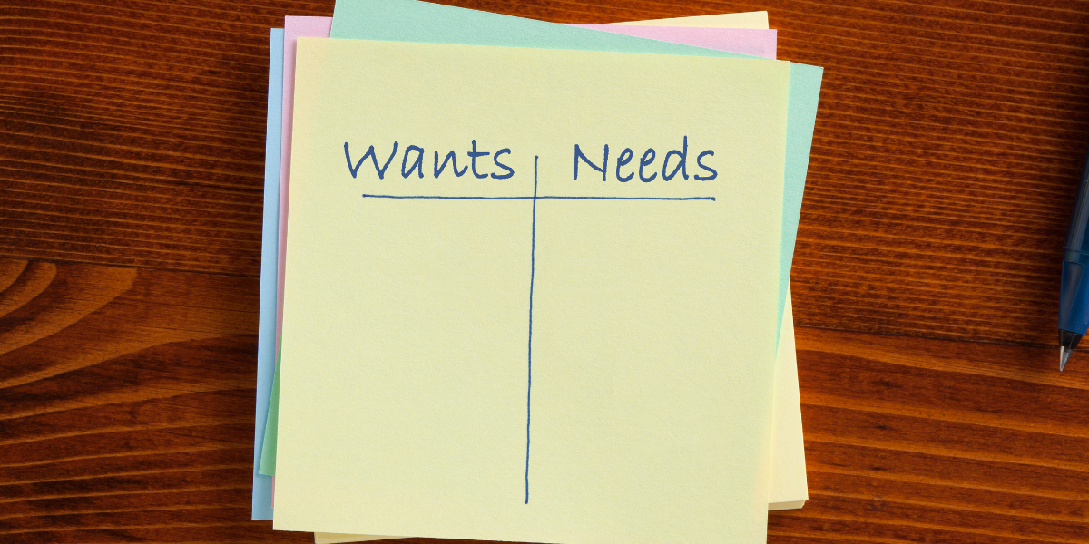 Identifying Your Wants Vs Needs So You Can Save Money! - Budgets Made Easy