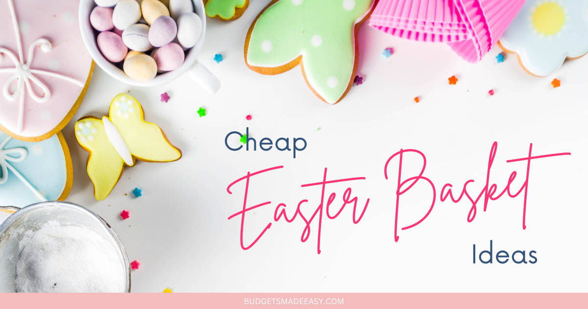 Cheap Easter Basket Ideas - Budgets Made Easy